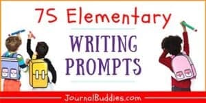 75 Excellent Elementary Writing Prompts » JournalBuddies.com