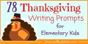 78 Simple and Fun Thanksgiving Writing Prompts » JournalBuddies.com