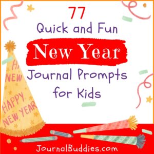 77 Quick and Fun New Year Journal Prompts » JournalBuddies.com
