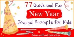 77 Quick and Fun New Year Journal Prompts » JournalBuddies.com