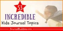 53 Kid Friendly Topics » JournalBuddies.com
