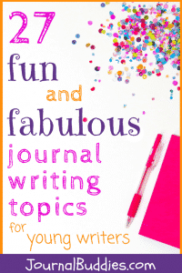 27 Fun Journal Writing Prompts + 31 New Ideas » JournalBuddies.com