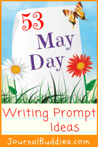 53 Magnificent May Day Journal Prompts » JournalBuddies.com