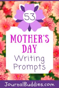 53 Magnificent Mother's Day Topics » JournalBuddies.com
