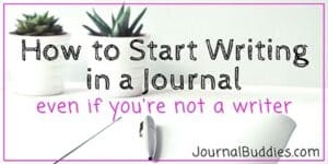 Yay! How to Start Writing a Journal » JournalBuddies.com