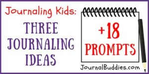 Great Journal Prompts for Kids (49 Ideas!) » JournalBuddies.com