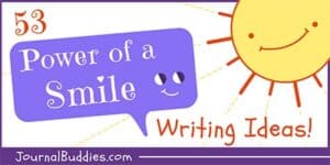 53 Power of a Smile Writing Ideas » JournalBuddies.com