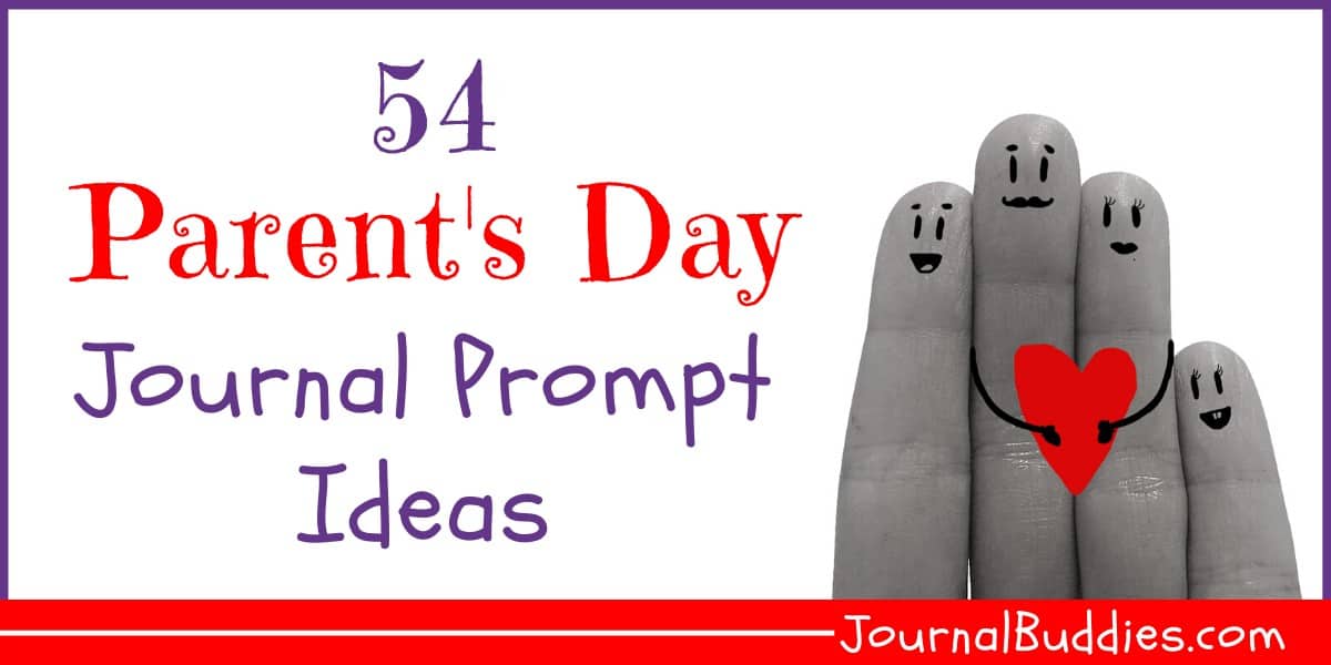 54 Wonderful Writing Prompts about Parents » JournalBuddies.com