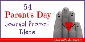 54 Wonderful Writing Prompts about Parents » JournalBuddies.com