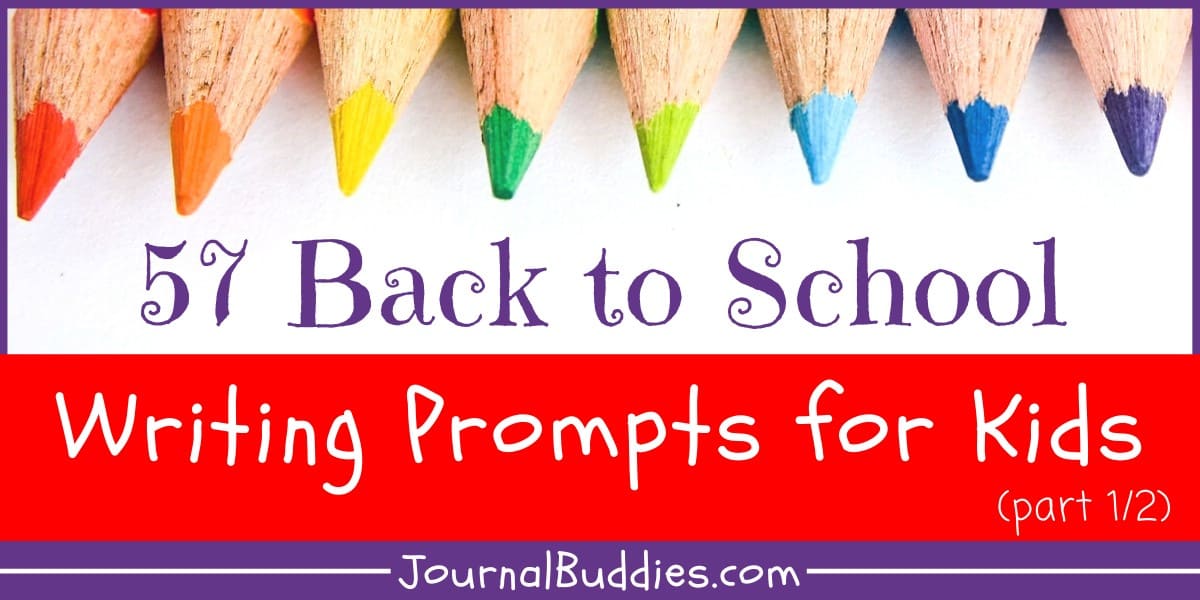 57 Back to School Prompts for Kids » JournalBuddies.com