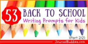 57 Back to School Prompts for Kids 53 Back to School Prompts