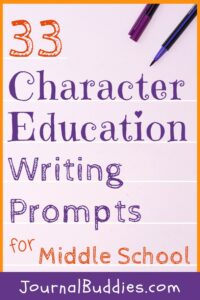 33 Powerful Character Education Writing Prompts » JournalBuddies.com