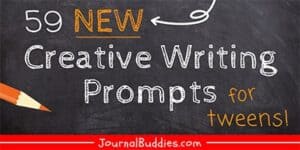 59 Creative Writing Prompts for Tweens (Updated!) » JournalBuddies.com