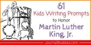 61 Excellent MLK Writing Prompts for Kids » JournalBuddies.com