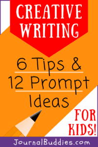 6 Creative Writing Tips + 12 Writing Ideas » JournalBuddies.com
