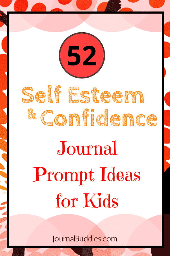 52 Journal Prompts for Kids on Self Esteem & Confidence ⋆ ...
