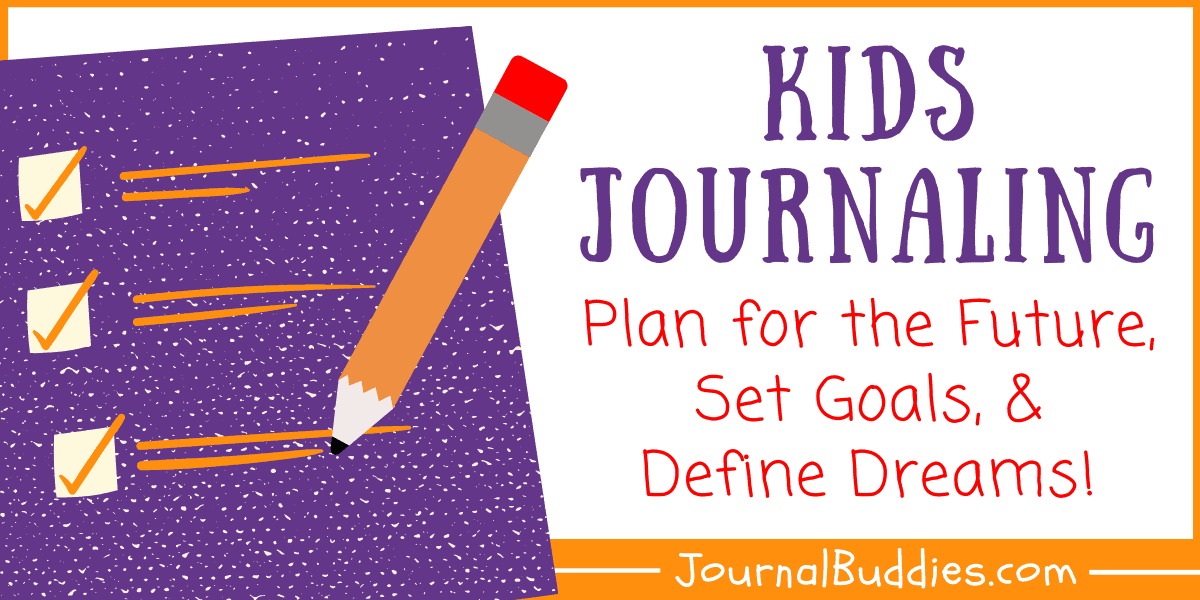 Kids Journaling Prompts to Help Your Child Thrive » JournalBuddies.com