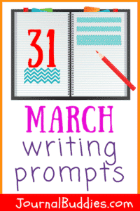 31 Magnificent March Writing Prompts » JournalBuddies.com
