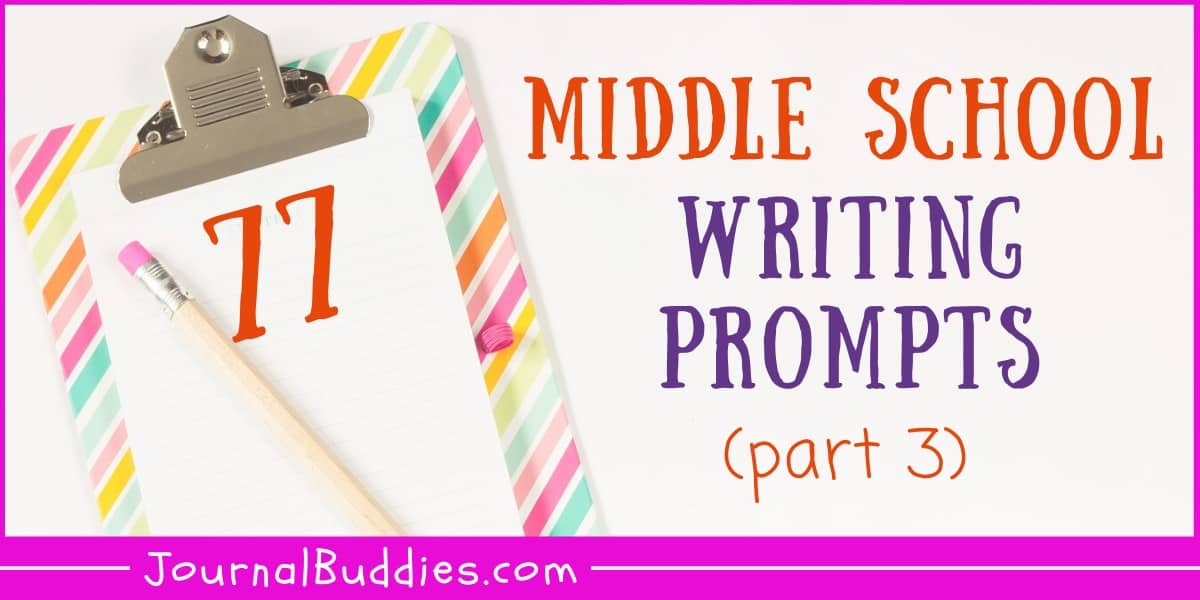 77 Journal Prompts For Middle School 3 3 JournalBuddies