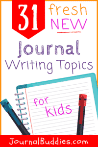 27 Fun Journal Writing Prompts + 31 New Ideas » JournalBuddies.com