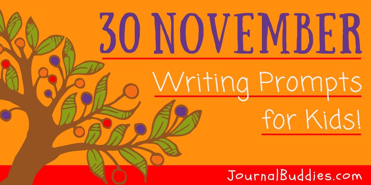 30 Fantastic and Fun November Writing Prompts » JournalBuddies.com