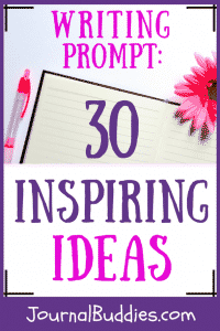 Inspirational Writing Prompts (30 Ideas!) » JournalBuddies.com