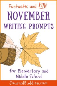 30 Fantastic and Fun November Writing Prompts » JournalBuddies.com