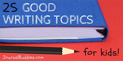 Journal Prompts and Writing Ideas for Kids