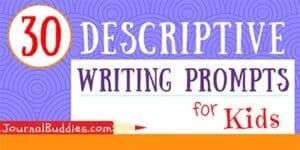 30 Fabulous and Fun Descriptive Writing Prompts » JournalBuddies.com
