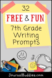 32 Free & Fun 7th Grade Writing Prompts » JournalBuddies.com