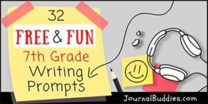 32 Free & Fun 7th Grade Writing Prompts » JournalBuddies.com