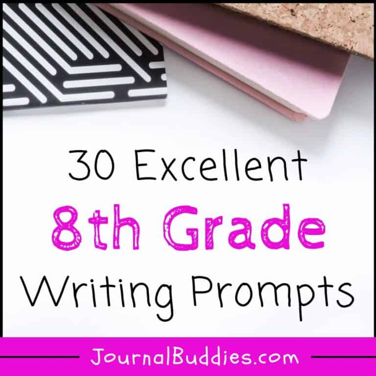 30 Excellent 8th Grade Writing Prompts » JournalBuddies.com