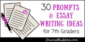 30 Powerful Writing Prompts for 7th Grade » JournalBuddies.com