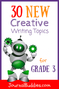 30 Creative Writing Topics for Grade 3 » JournalBuddies.com