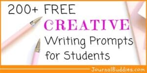 154 FREE Writing Prompts for Students + Bonus List! » JournalBuddies.com