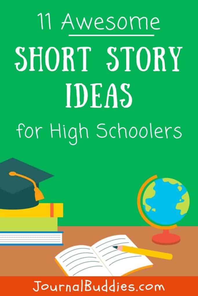 11 Awesome Short Story Ideas for High School » JournalBuddies.com