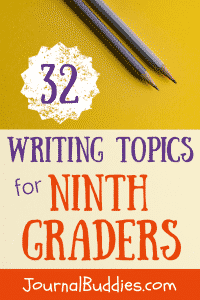 32 Great Writing Prompts for 9th Grade » JournalBuddies.com