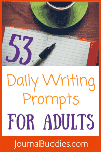 53 of the Best Writing Prompts for Adults » JournalBuddies.com