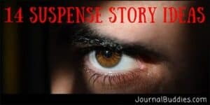 14 Suspense Story Ideas & Rules » JournalBuddies.com
