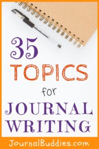 35 Inspiring Topics for Journal Writing » JournalBuddies.com