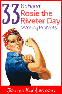 33 National Rosie the Riveter Day Writing Prompts » JournalBuddies.com