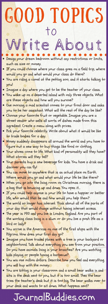 30 Good Topics to Write About » JournalBuddies.com