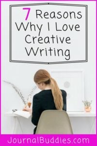 7 Reasons Why I Love Creative Writing » JournalBuddies.com