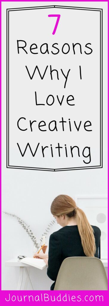 7 Reasons Why I Love Creative Writing » JournalBuddies.com
