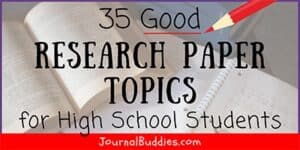 35 Good Research Topics for High School Students » JournalBuddies.com