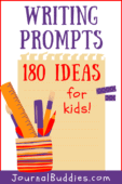 Writing Prompts for Kids - 180 Ideas! » JournalBuddies.com