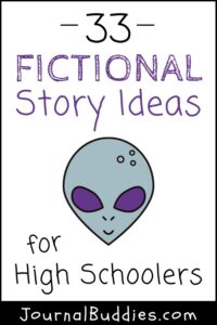 33 Fantastic Fictional Story Ideas » JournalBuddies.com
