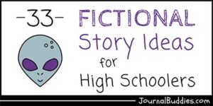 33 Fantastic Fictional Story Ideas » JournalBuddies.com