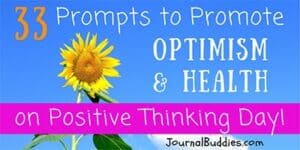 33 Positive Journal Prompts to Promote Optimism » JournalBuddies.com