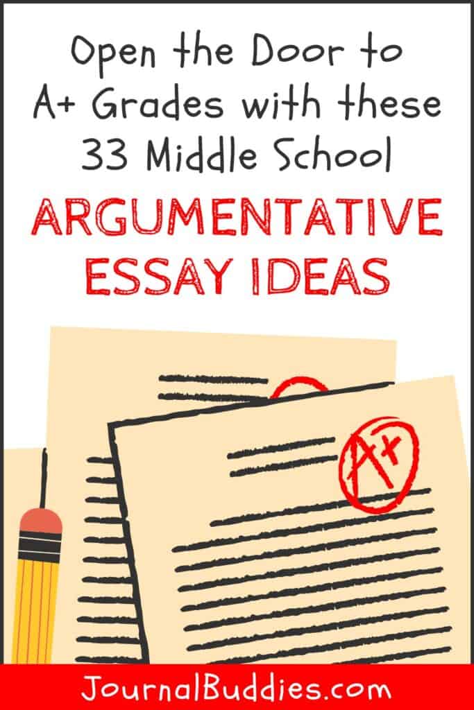 33 Argumentative Essay Topics for Middle School » JournalBuddies.com